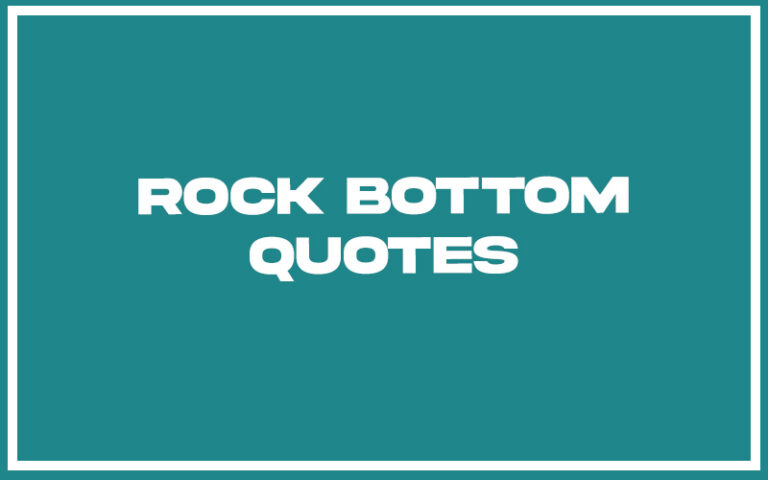 27 Top Rock Bottom Quotes (with Explanation) - Life Success Journal