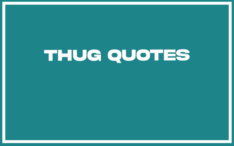 27 Top Thug Quotes (with Explanation) - Life Success Journal
